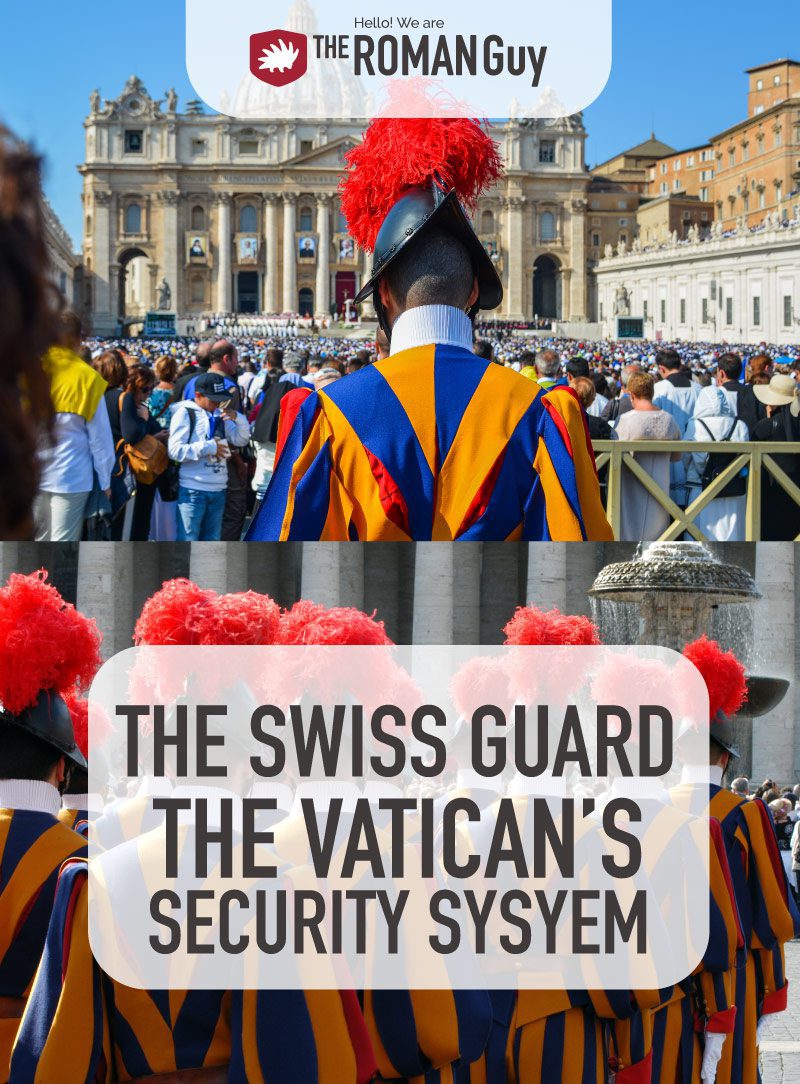 Guide to the Swiss Guard: The Vatican's Security System - The Roman Guy